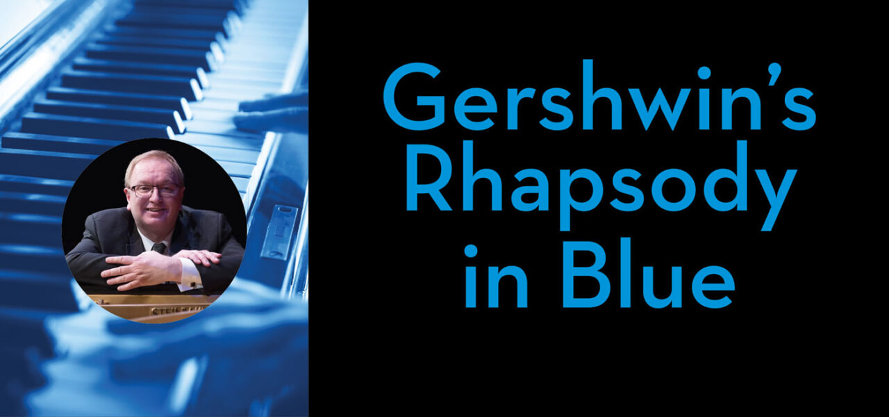 GERSHWIN'S RHAPSODY IN BLUE - Vancouver Island Symphony